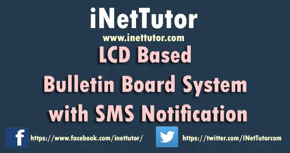 LCD Based Bulletin Board System With SMS Notification
